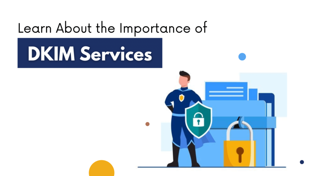 Learn About the Importance of DKIM Services | GoDmarc