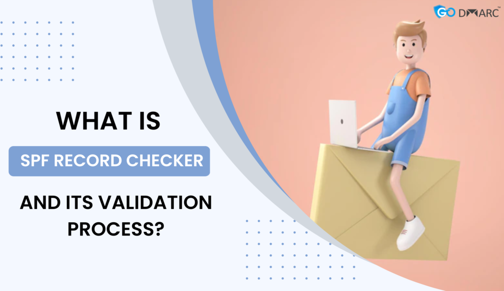 What is SPF Record Checker and SPF Verification Process?