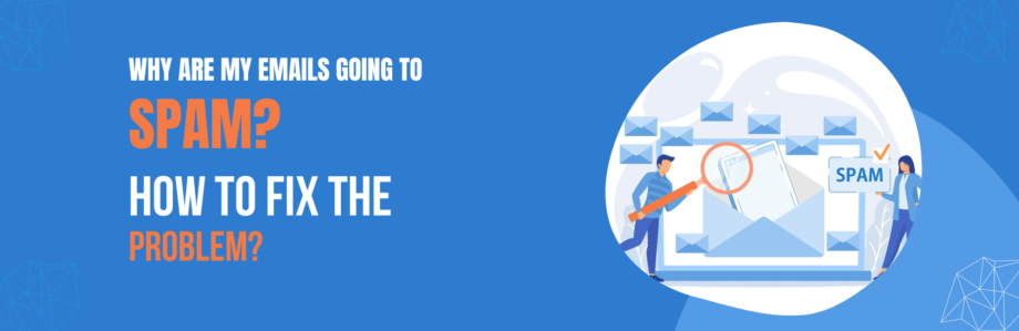 Why Are My Emails Going to Spam Folder Instead of Inbox?