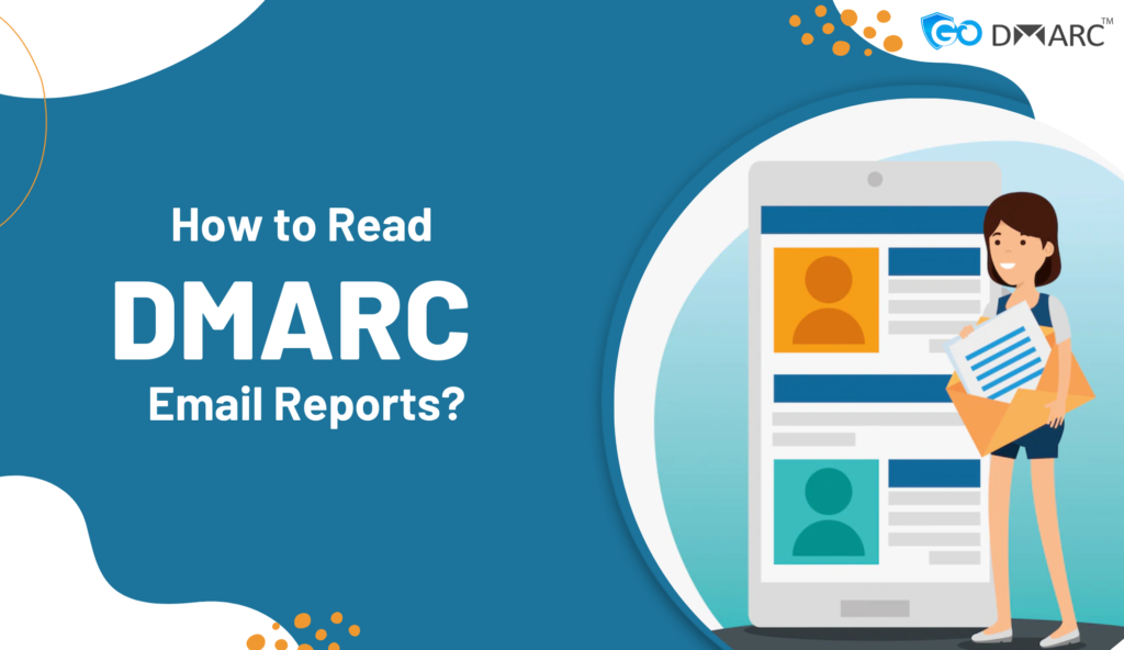 How to Read DMARC Summary Email Reports 2022