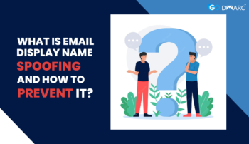 What is Email Display Name Spoofing & How to Protect Yourself?