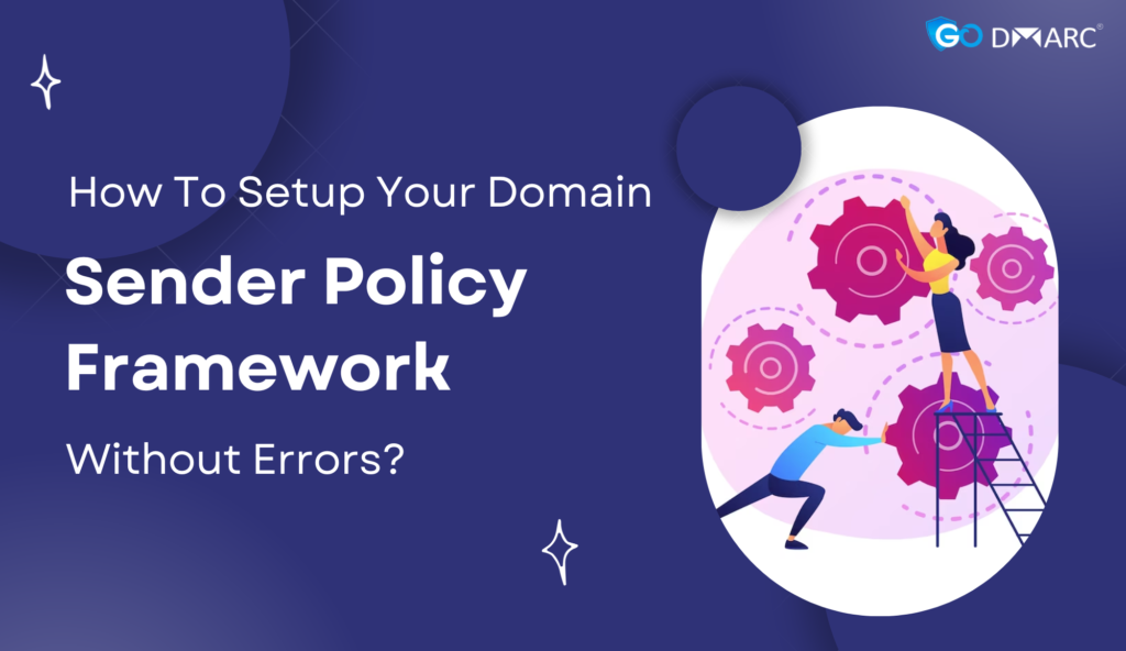 Setup Your Domain Sender Policy Framework Without Errors