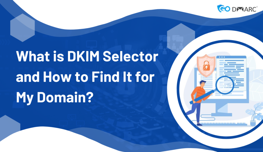 What is DKIM Selector and Where can You Find It?