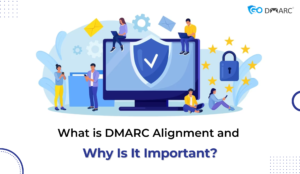 DMARC Alignment: What is It and Why is It Important?