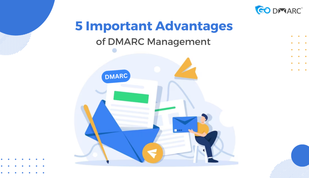 Discover the Key Advantages of DMARC Management