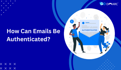 Email Authentication: Ensuring Secure and Verified Communication