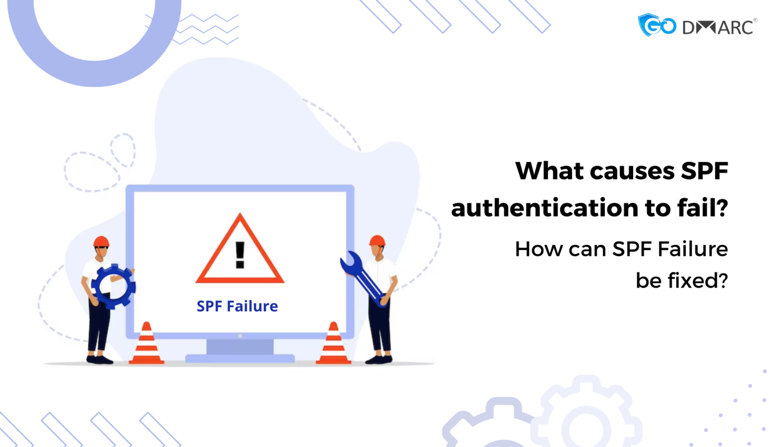 Causes of SPF Authentication Failure & How to Fix SPF Failures