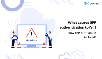 Causes of SPF Authentication Failure & How to Fix SPF Failures