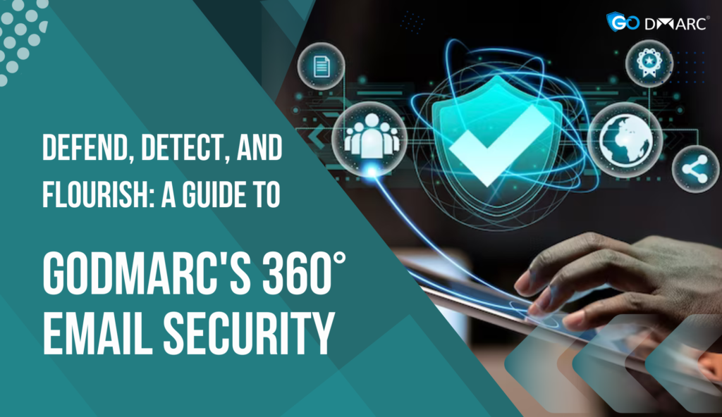 GoDMARC: 360° Email Security Guide